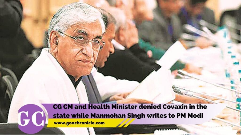 CG CM and Health Minister denied Covaxin in the state while Manmohan ...