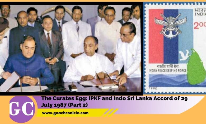 The Curates Egg: IPKF and Indo Sri Lanka Accord of 29 July 1987 (Part 2 ...