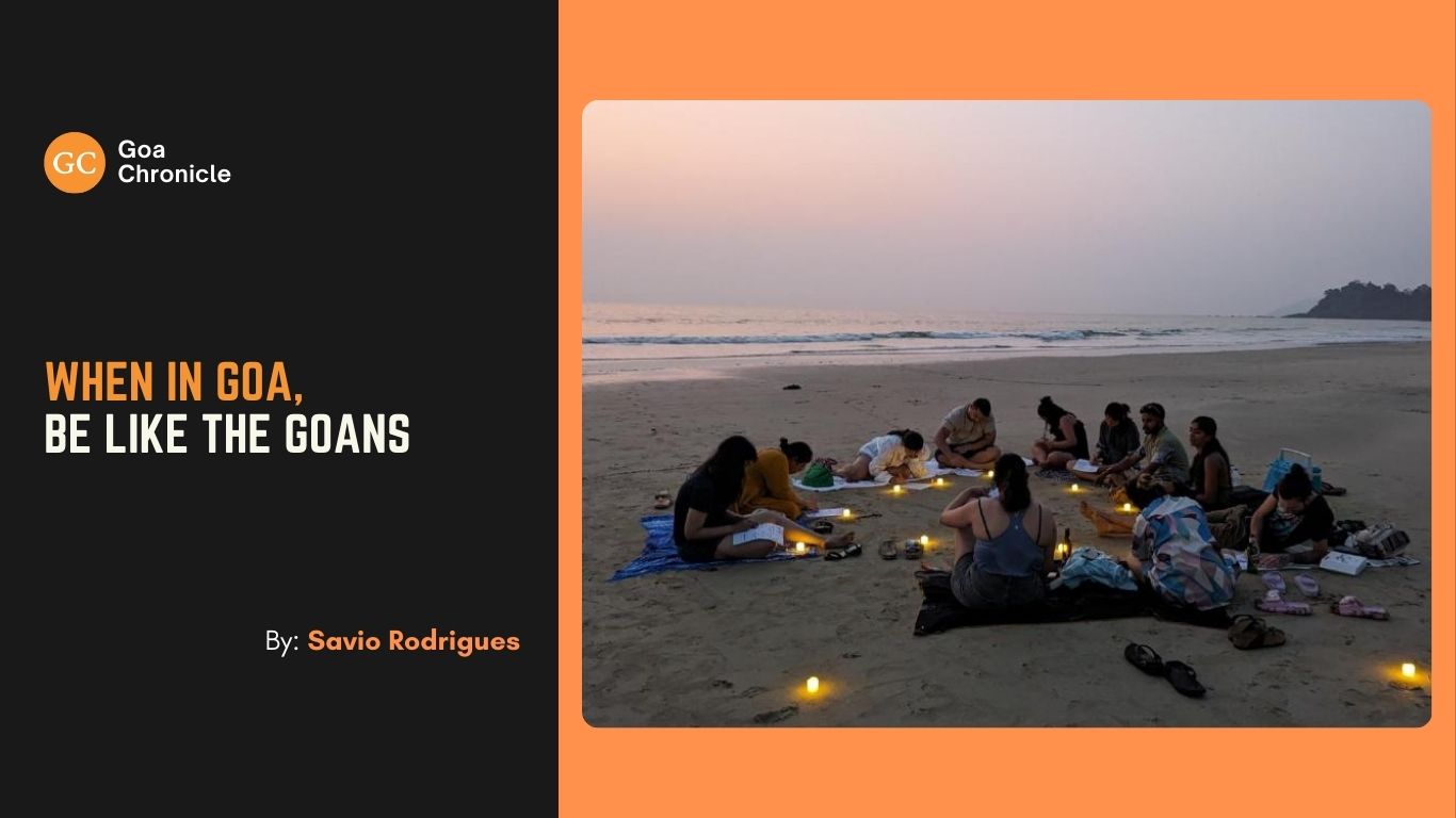 When in Goa, Be Like the Goans - Goa Chronicle