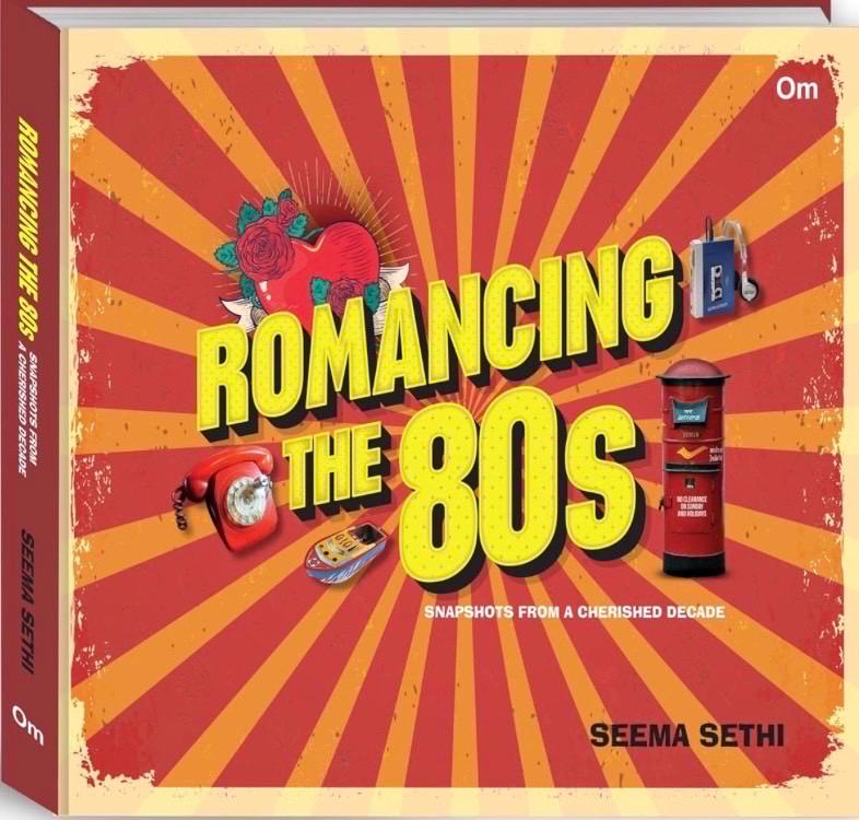 Relive the fascinating era with ‘Romancing the 80s’: Author Seema Sethi ...